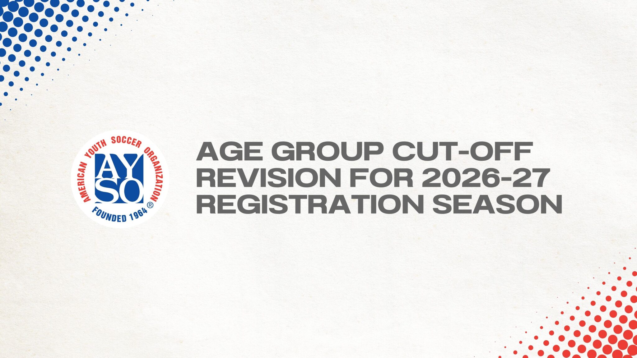 Age Group Cut-Off Revision for 2026-27 – American Youth Soccer Organization